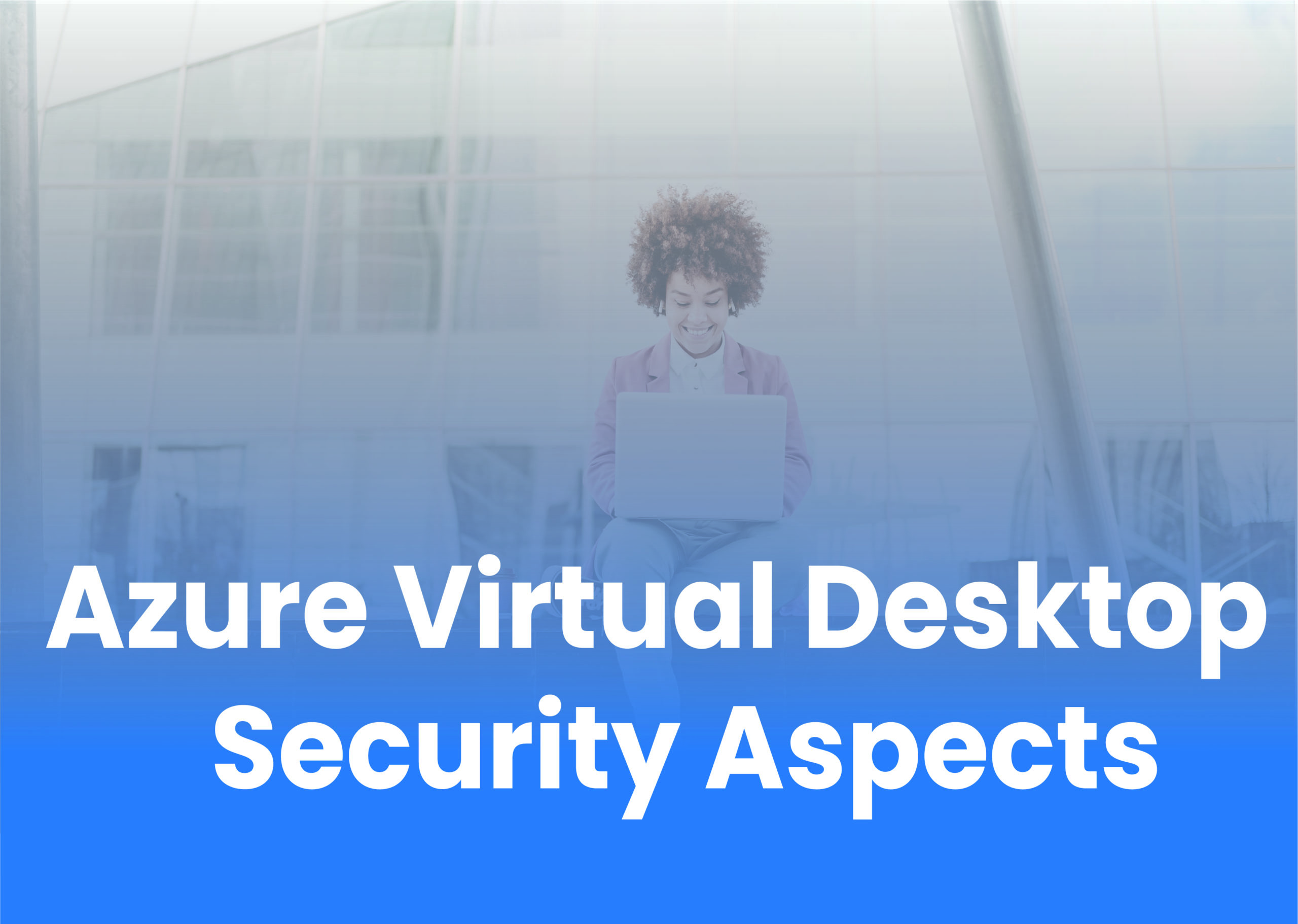 Azure Virtual Desktop: Security considerations and best practices